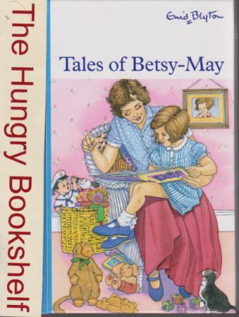 BLYTON, Enid : Tales of Betsy-May : Hardcover Hinkler Book : The Hungry ...