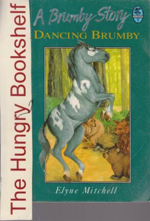 MITCHELL, Elyne : Dancing Brumby : Silver Brumby Book SC : The Hungry ...